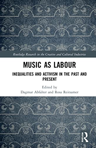 Music as Labour: Inequalities and Activism in the Past and Present ...